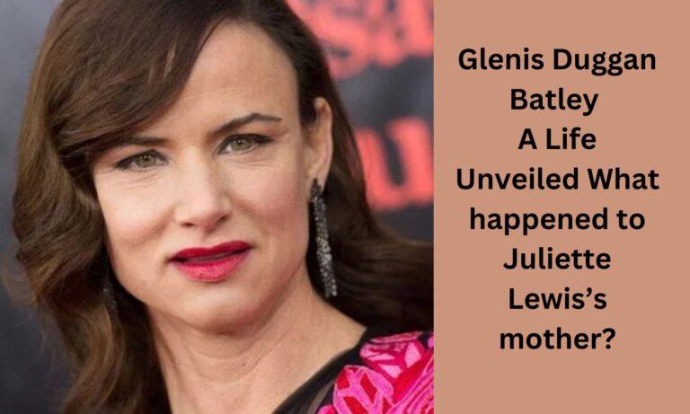 Glenis Duggan Batley: A Life Unveiled What happened to Juliette Lewis’s ...